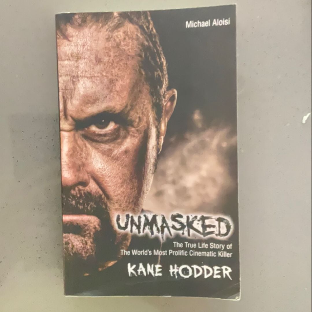 Unmasked by Michael Aloisi, Kane Hodder, Adam Green