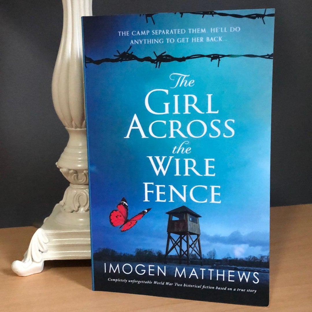 The Girl Across the Wire Fence by Imogen Matthews