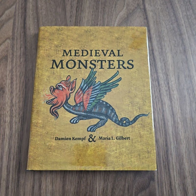 Medieval Monsters by Damien Kempf, Maria L. Gilbert