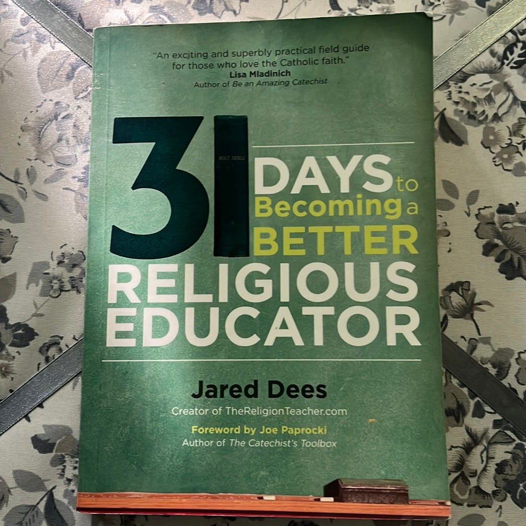 31 Days to Becoming a Better Religious Educator by Jared Dees, Joe Paprocki