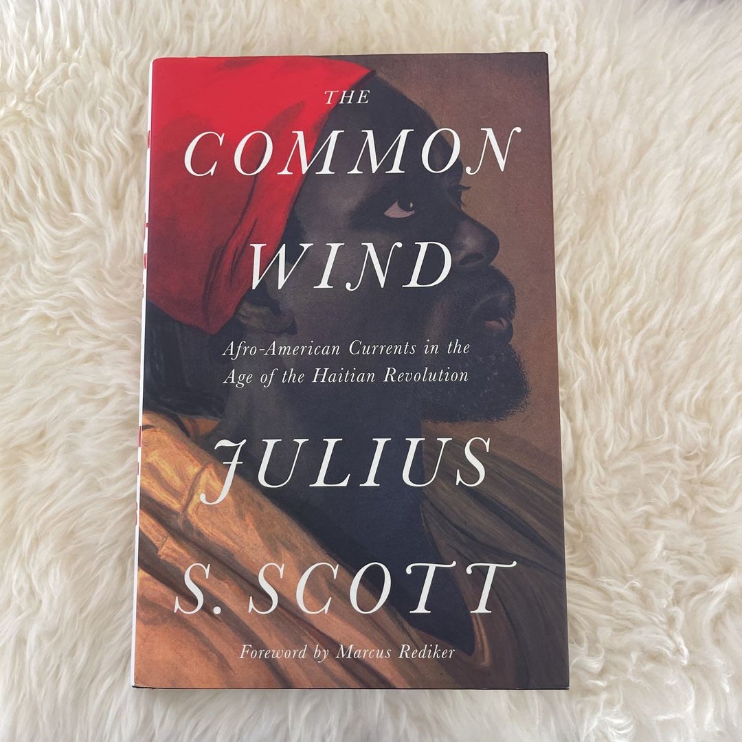 The Common Wind by Julius S. Scott, Marcus Rediker