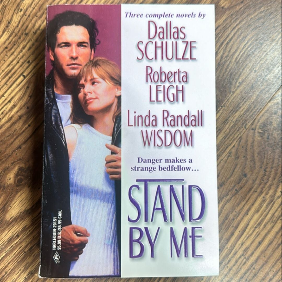 Stand by Me by Dallas Schulze, Roberta Leigh, Linda Randall Wisdom