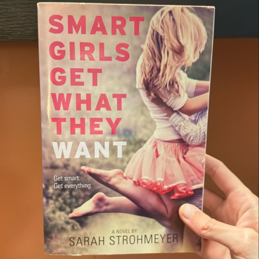 Smart Girls Get What They Want by Sarah Strohmeyer, Paperback | Pangobooks