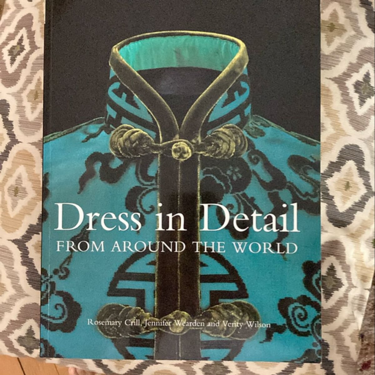 Dress in Detail from Around the World by Rosemary Crill, Jennifer ...