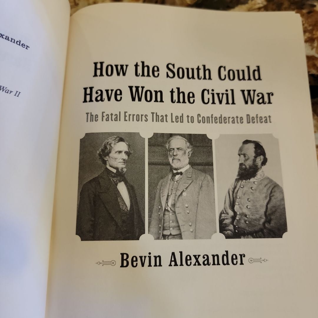 How the South Could Have Won the Civil War by Bevin Alexander