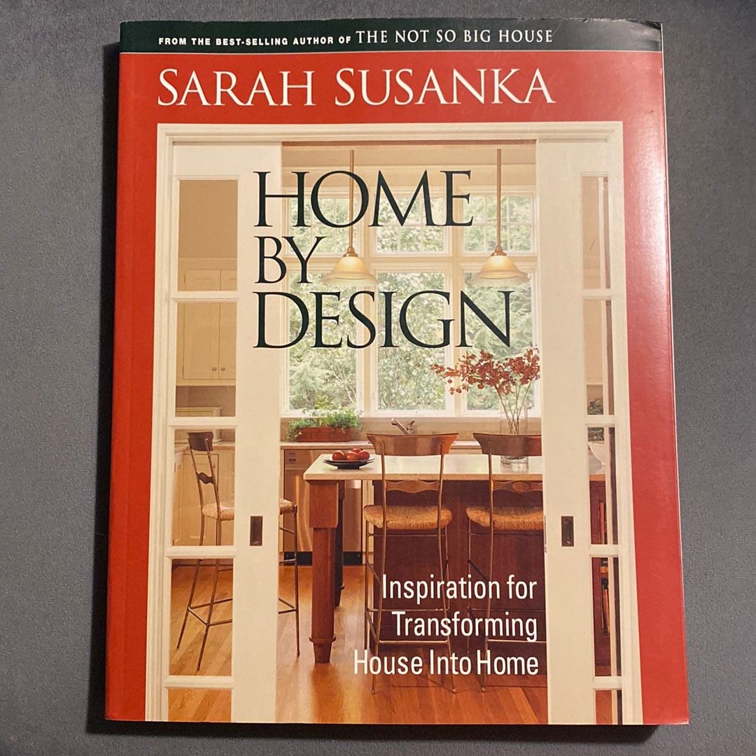 Home by Design by Sarah Susanka, Grey Crawford