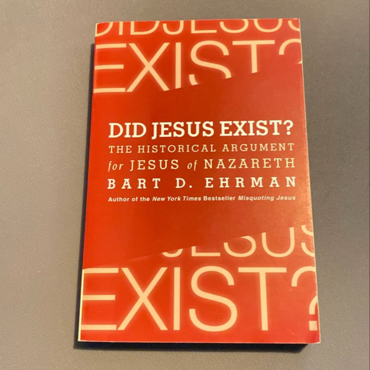Did Jesus Exist? by Bart D. Ehrman