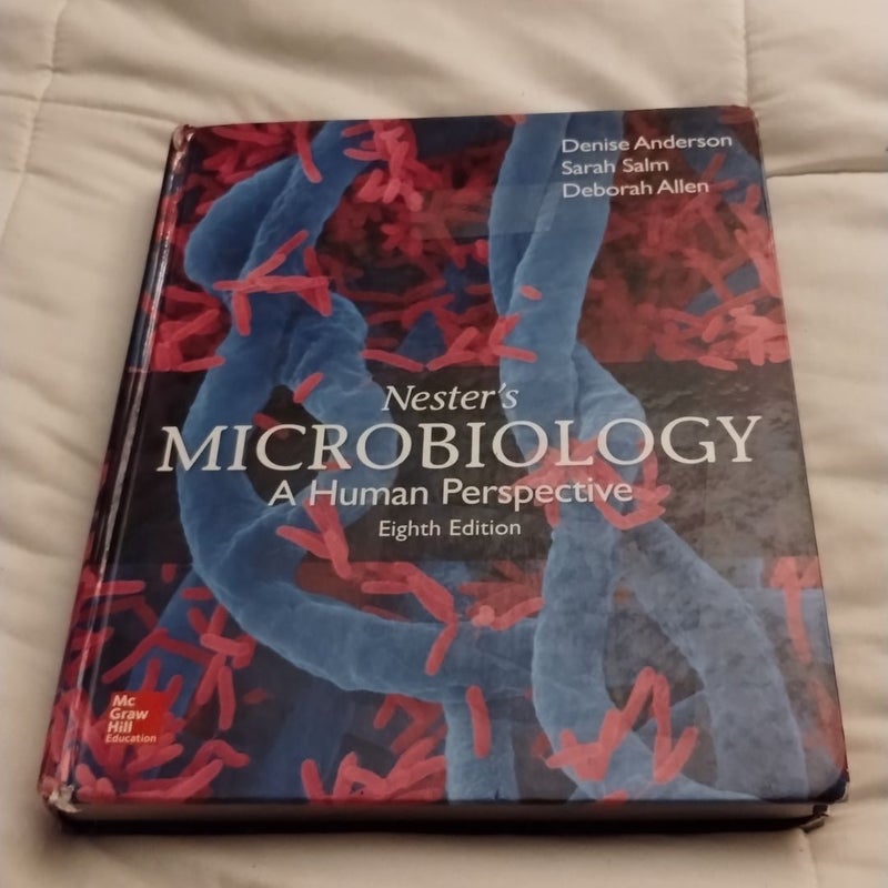 Nester's Microbiology: a Human Perspective by Denise G. Anderson, Sarah ...
