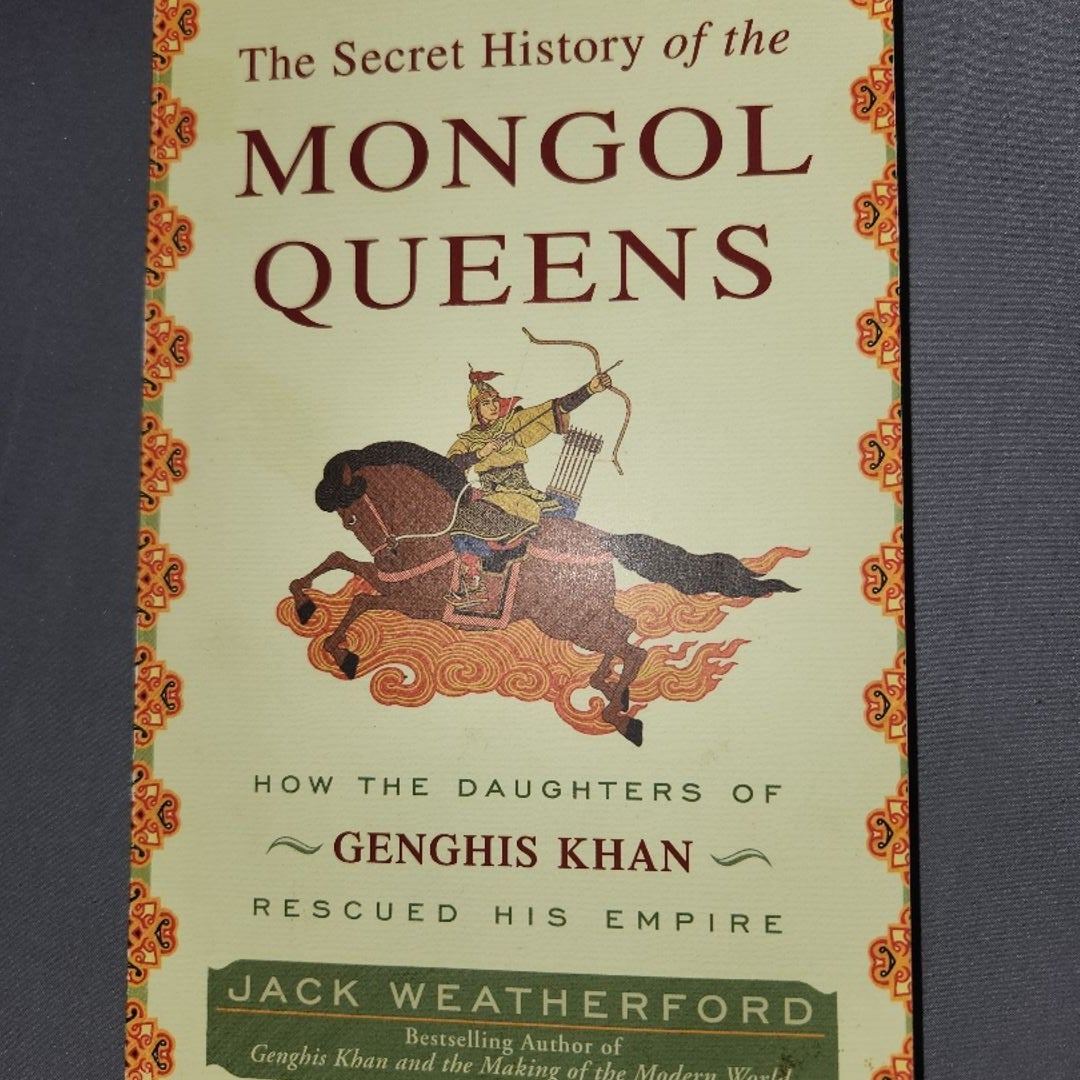 The Secret History of the Mongol Queens by Jack Weatherford, Paperback ...