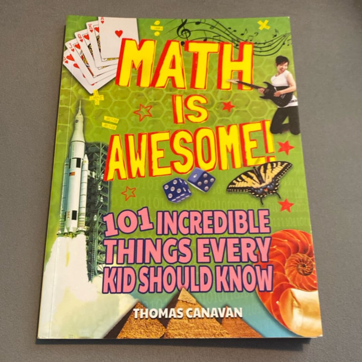 Math Is Awesome! 101 Incredible Things Every Kid Should Know by ...