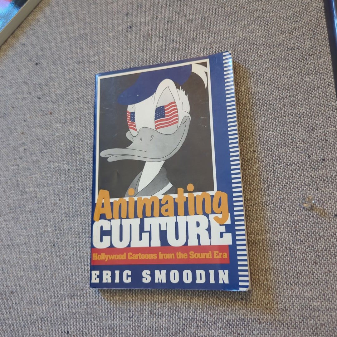 Animating Culture by Eric Smoodin