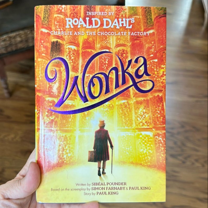 Wonka by Roald Dahl, Sibéal Pounder, Simon Farnaby, Paul King