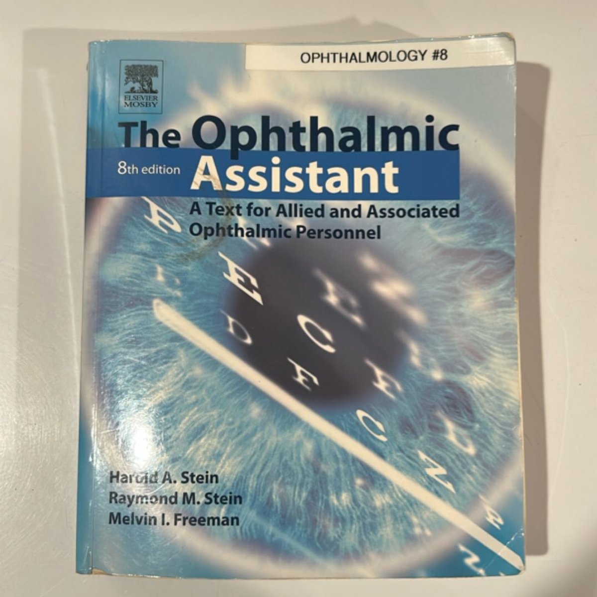 The Ophthalmic Assistant by Harold A. Stein, Melvin I. Freeman, Raymond ...