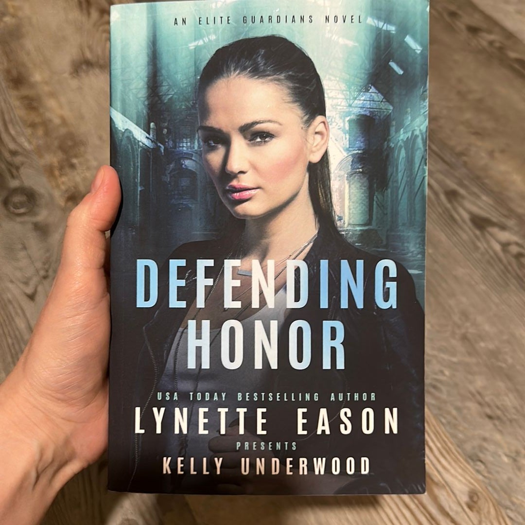 Defending Honor by Lynette Eason, Kelly Underwood