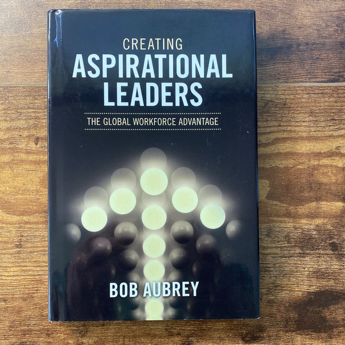 Creating Aspirational Leaders by Aubrey