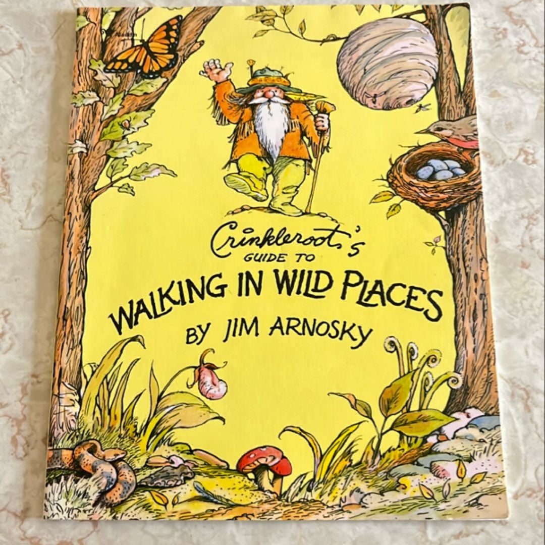 Crinkleroot's Guide to Walking in Wild Places by Jim Arnosky