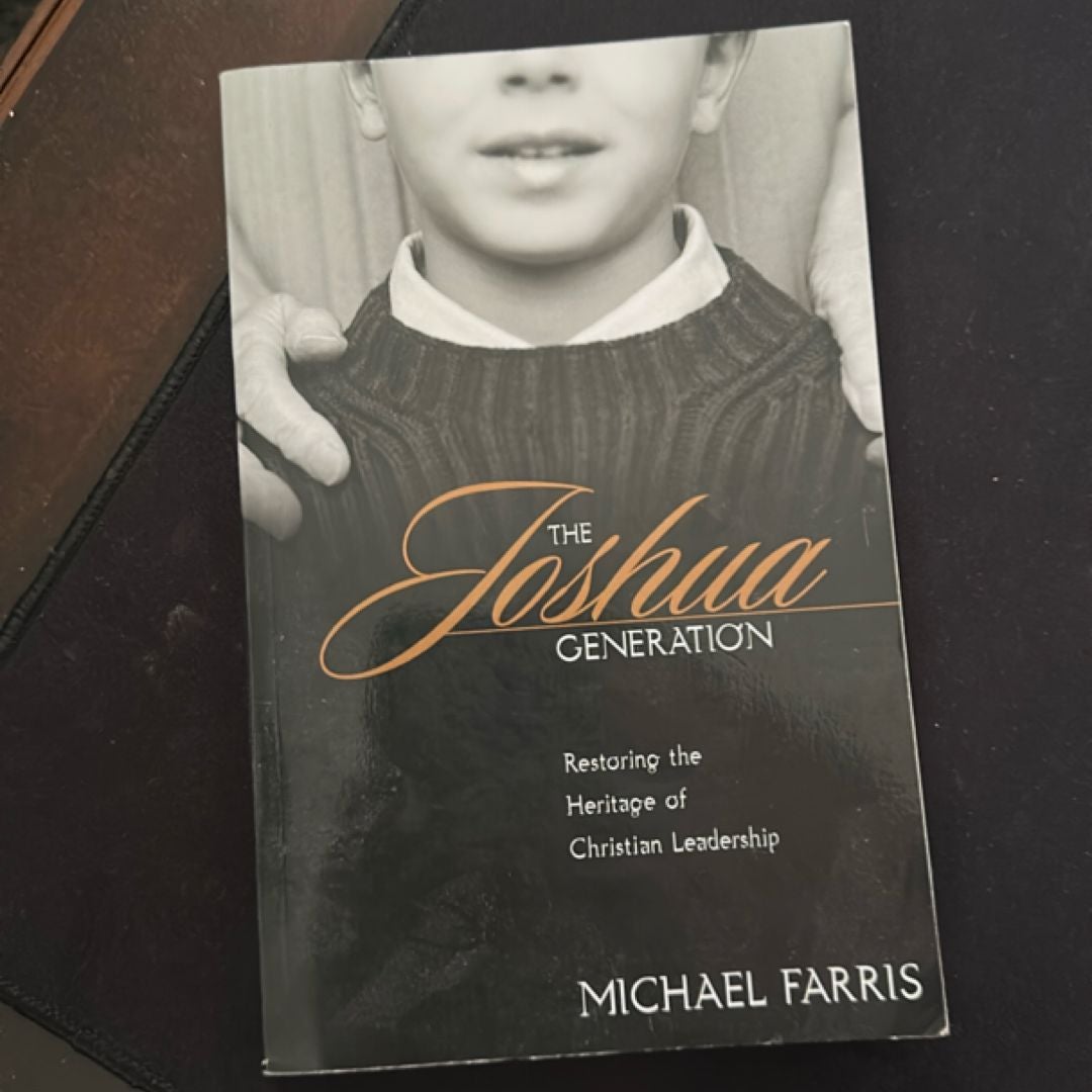 The Joshua Generation by Michael Farris