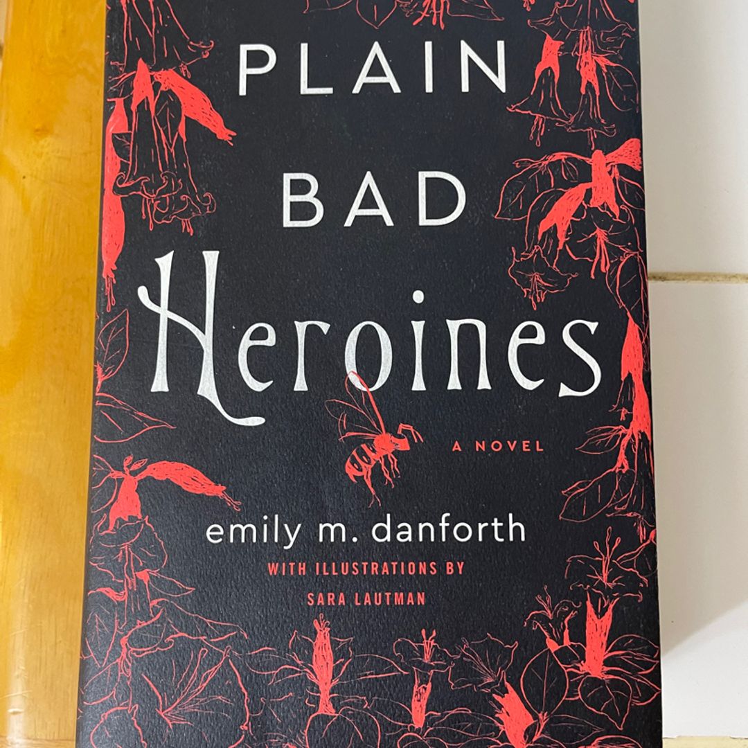 Plain Bad Heroines by Emily M. Danforth, Hardcover | Pangobooks