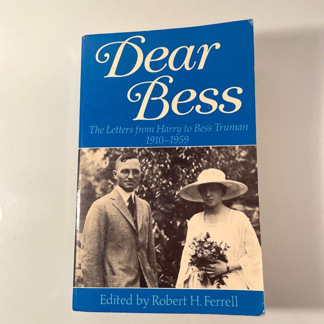 Dear Bess: The Letters from Harry to Bess Truman (First Edition Paperback, Good) by Robert H ...