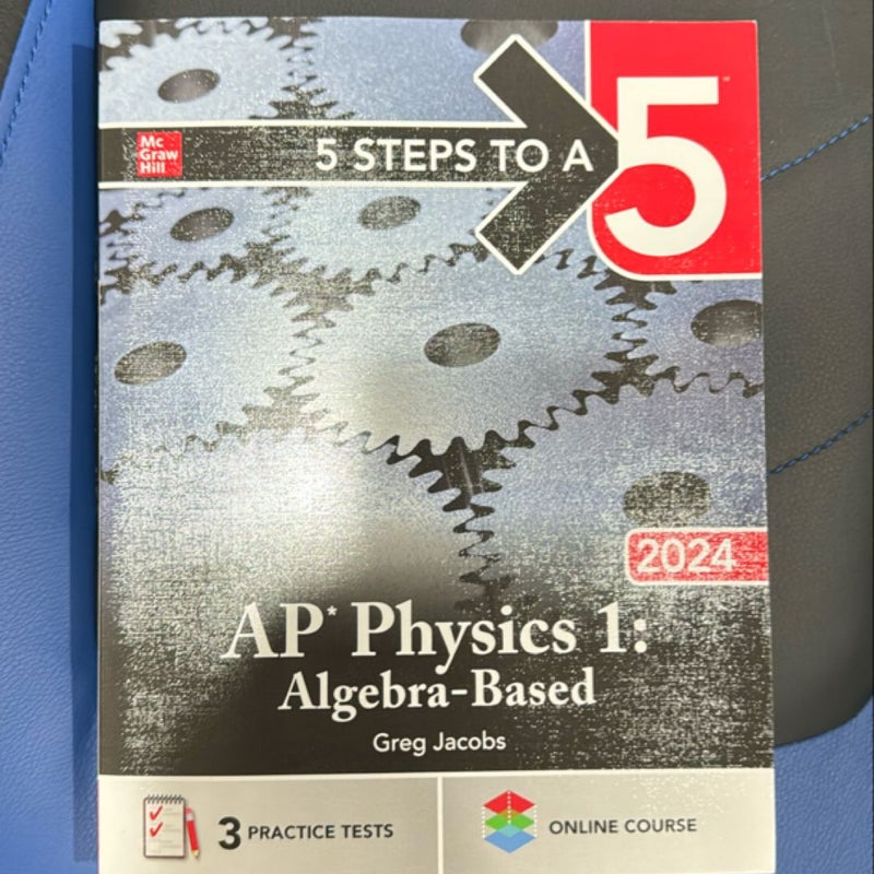 5 Steps to a 5: AP Physics 1: Algebra-Based 2024 by Greg Jacobs