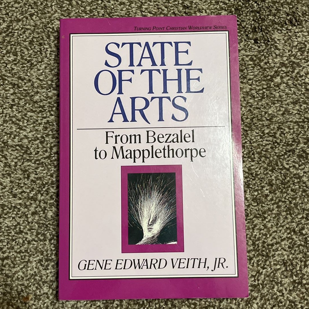 State of the Arts by Gene Edward Veith Jr., Marvin Olasky