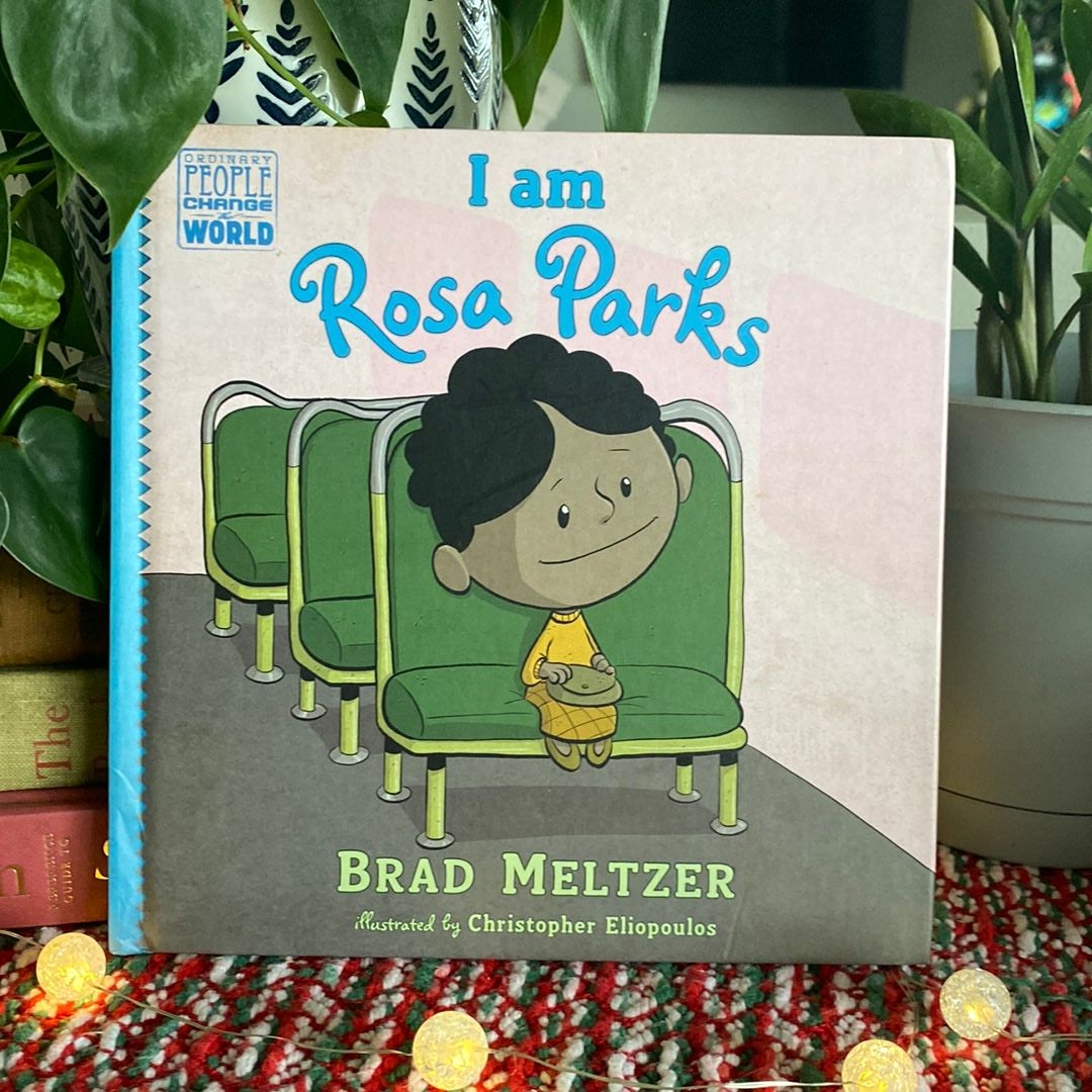 I Am Rosa Parks by Brad Meltzer