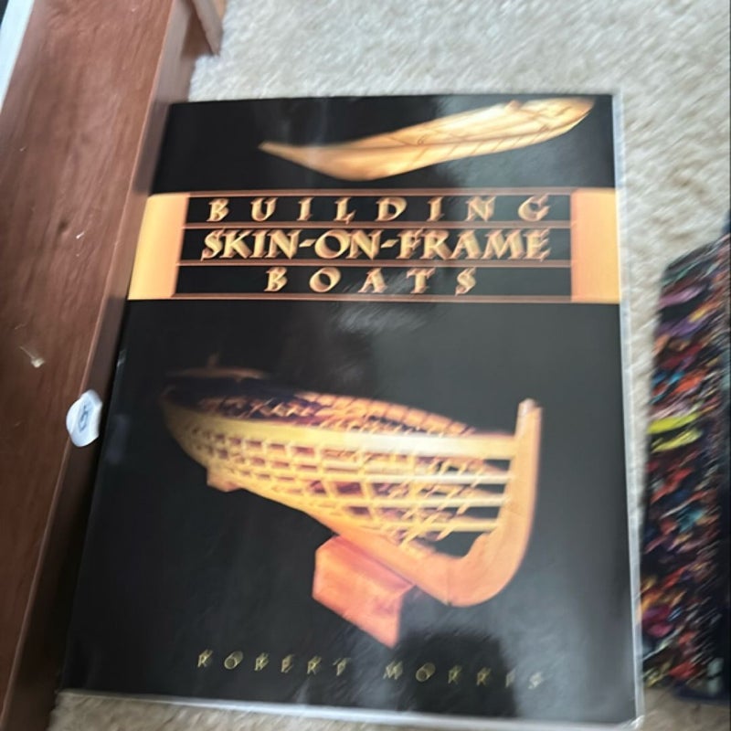 Making Skin-on-Frame Boats by Robert Morris