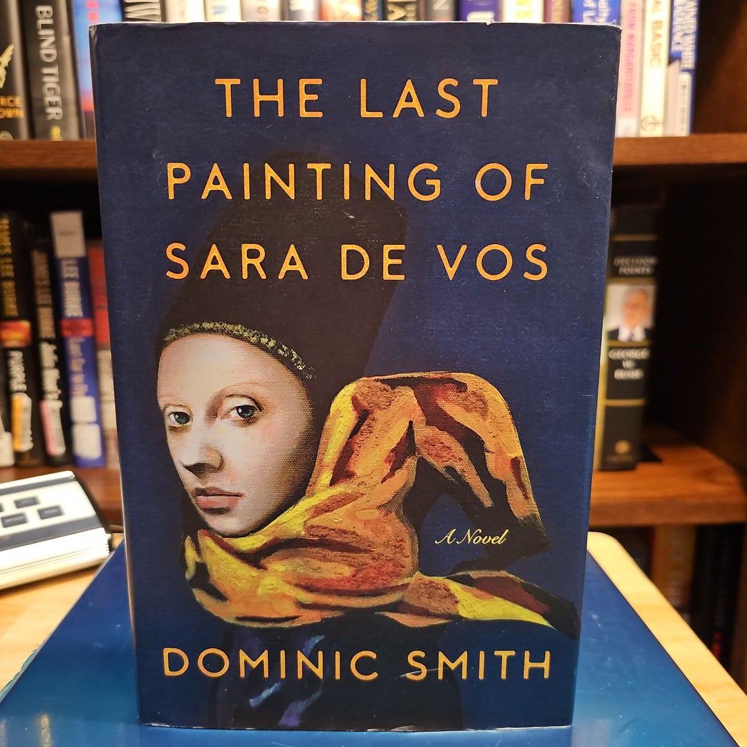 The Last Painting of Sara de Vos by Dominic Smith