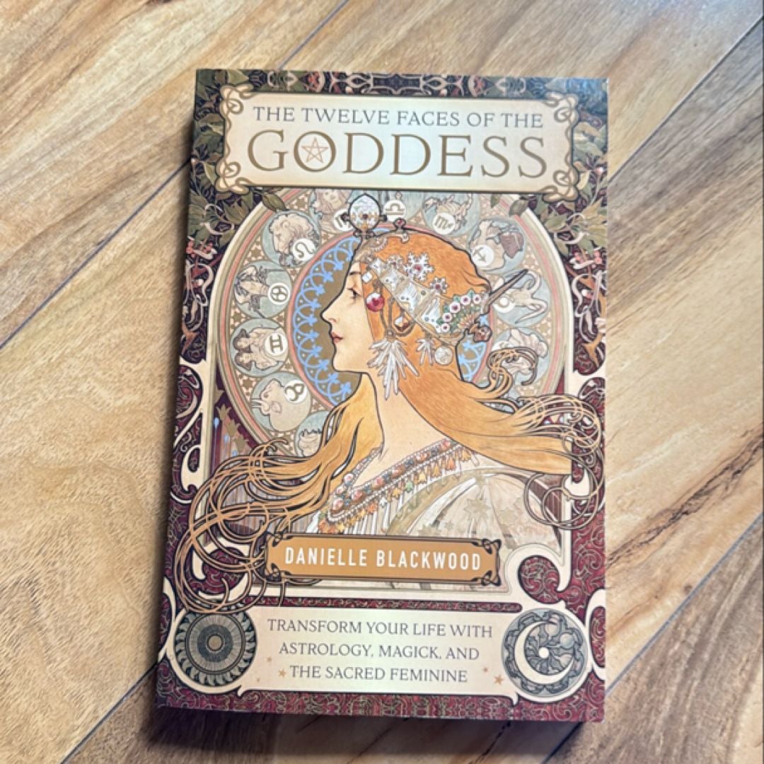 The Twelve Faces of the Goddess by Danielle Blackwood