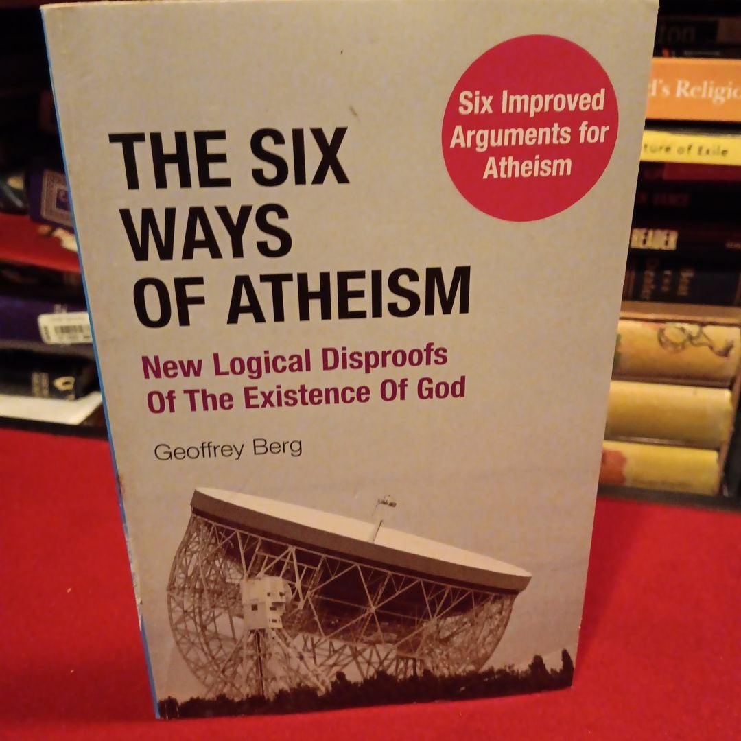 The Six Ways of Atheism by Geoffrey Berg