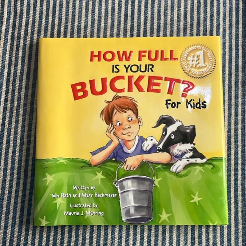 How Full Is Your Bucket? for Kids by Tom Rath, Mary Reckmeyer