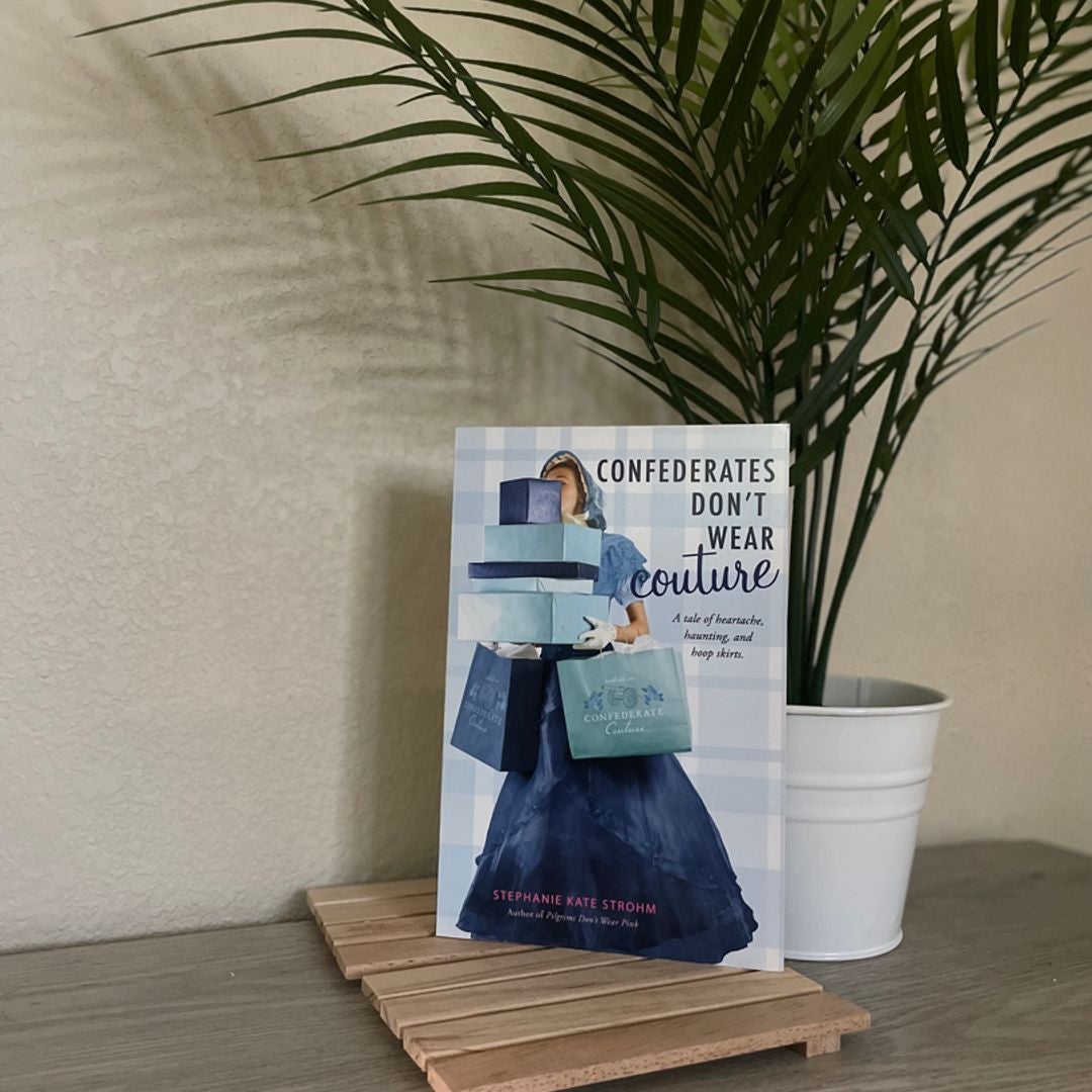 Confederates Don't Wear Couture by Stephanie Kate Strohm