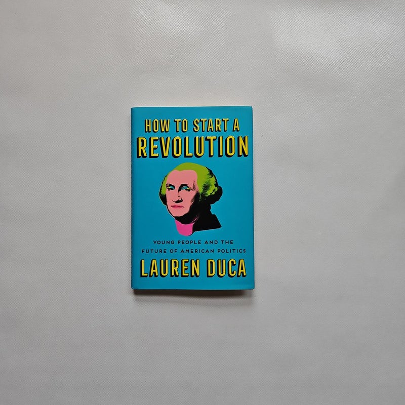 How to Start a Revolution by Lauren Duca