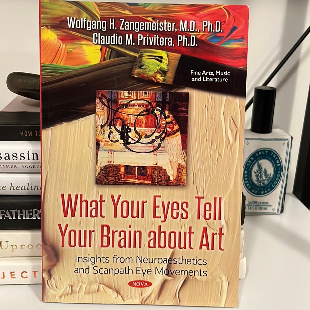 What Your Eyes Tell Your Brain about Art by Wolfgang H. Zangemeister ...