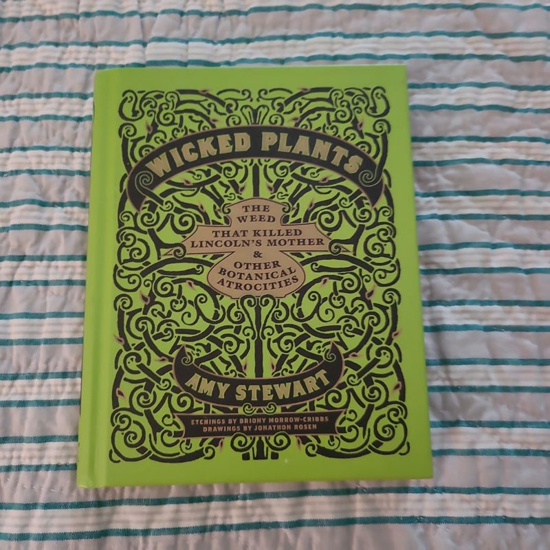 Wicked Plants by Amy Stewart, Jonathon Rosen, Amy Stewart, Jonathon Rosen