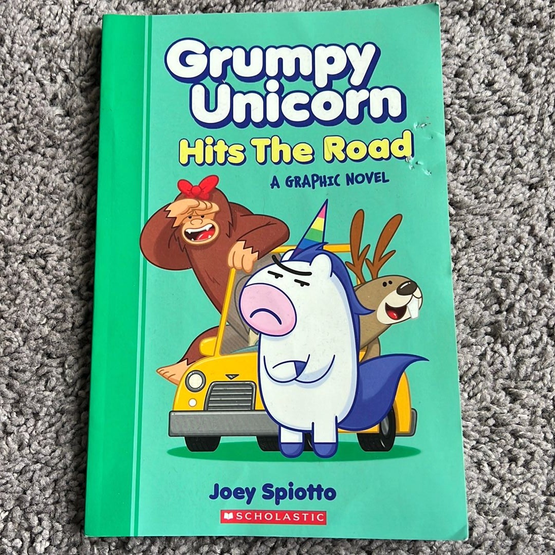 Grumpy Unicorn Hits the Road by Joey Spiotto