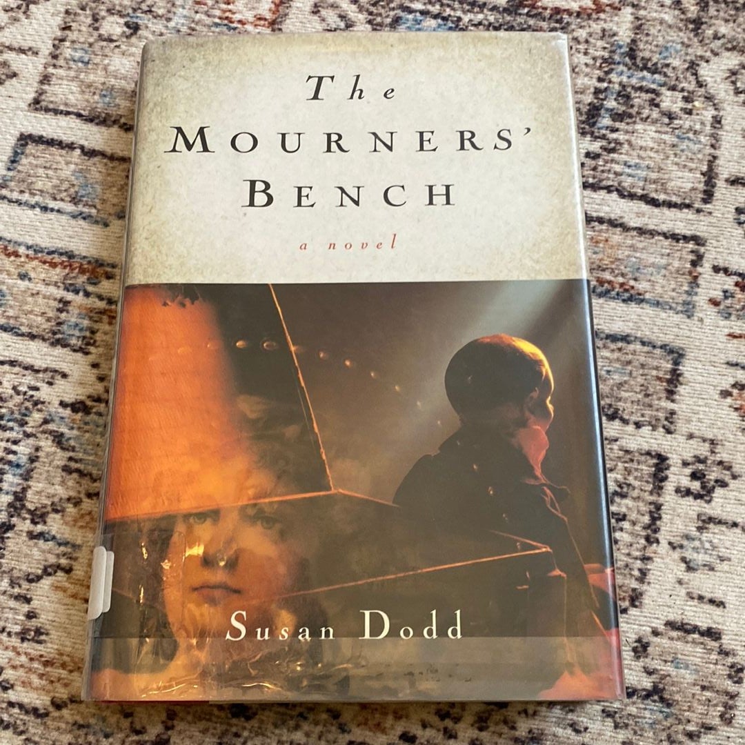 The Mourners' Bench by Susan Dodd, Hardcover | Pangobooks