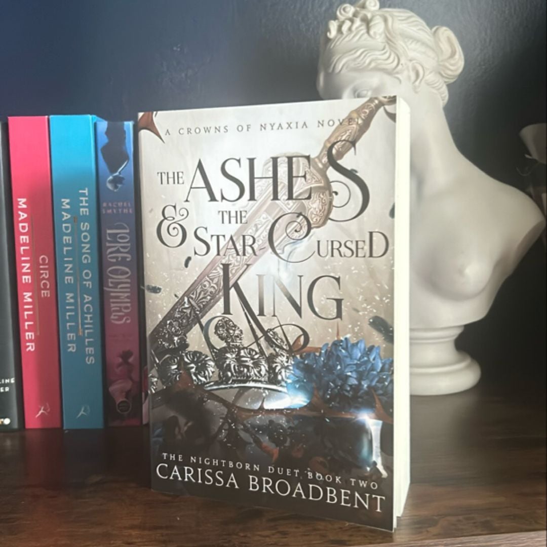 The Ashes and the Star-Cursed King by Carissa Broadbent