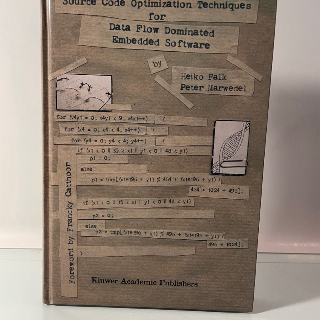 Source Code Optimization Techniques for Data Flow Dominated Embedded Software by Heiko Falk ...