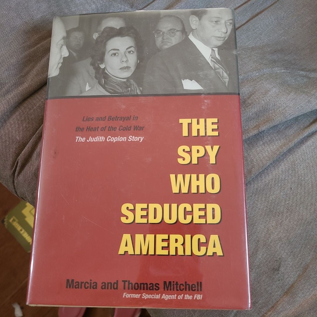 The Spy Who Seduced America by Marcia Mitchell, Thomas Mitchell
