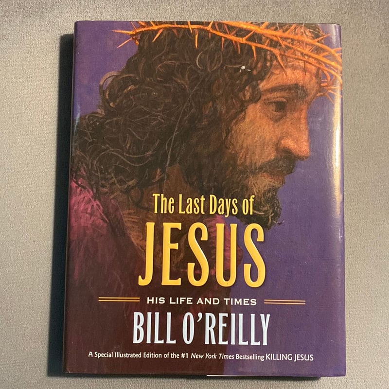 The Last Days of Jesus by Bill O'Reilly