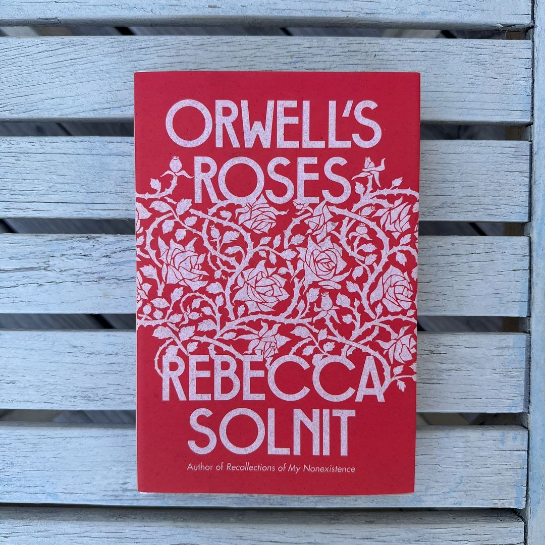Orwell's Roses by Rebecca Solnit, Hardcover | Pangobooks