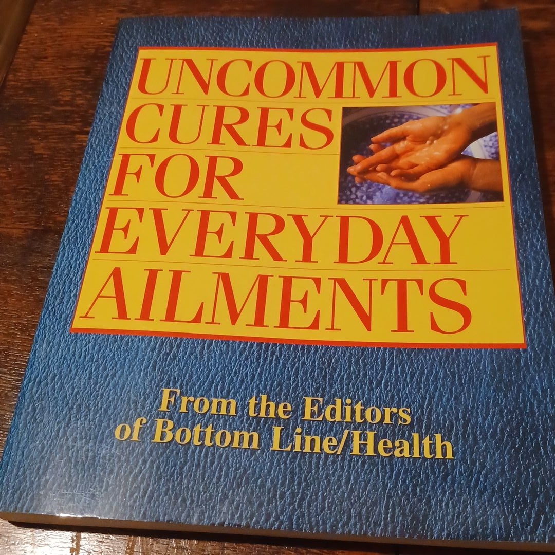 Uncommon Cures for Everyday Ailments by Bottom Line Health, Paperback ...