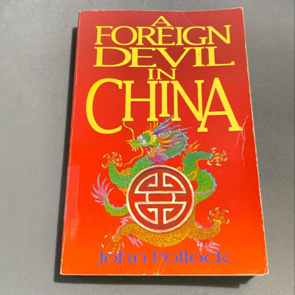 A Foreign Devil in China by John Pollock