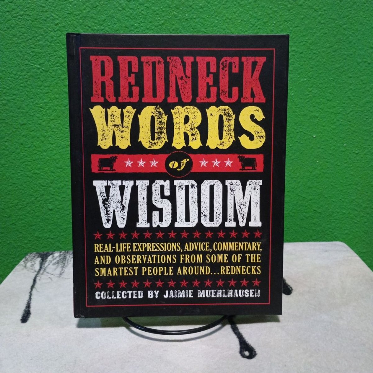 Redneck Words of Wisdom by Jaimie Muehlhausen