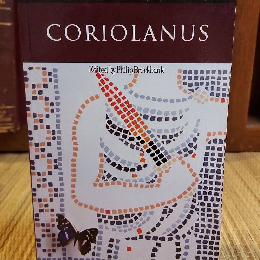 Coriolanus by A. R. Braunmuller (Series edited by); William Shakespeare; Jonathan Crewe (Editor ...