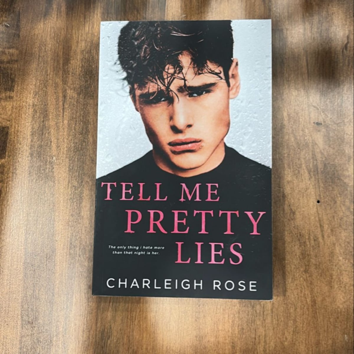 Tell Me Pretty Lies by Charleigh Rose