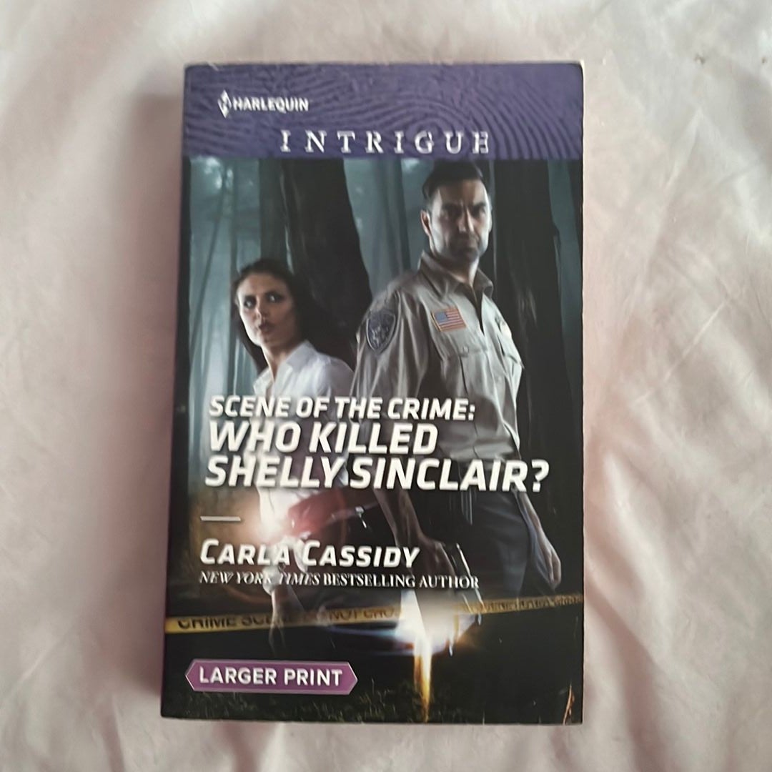 Scene of the Crime: Who Killed Shelly Sinclair? by Carla Cassidy ...