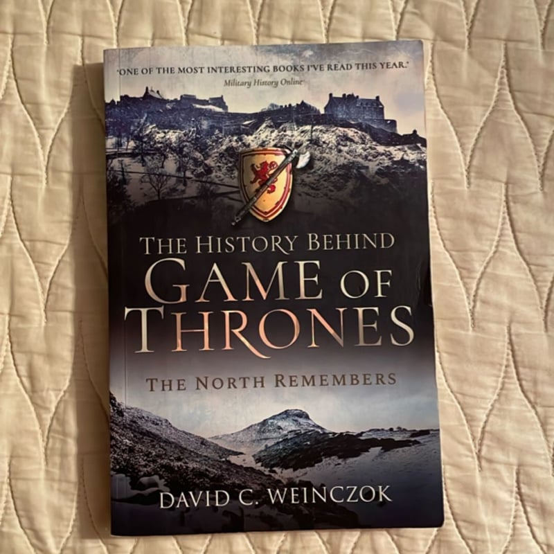 The History Behind Game of Thrones by David C. Weinczok
