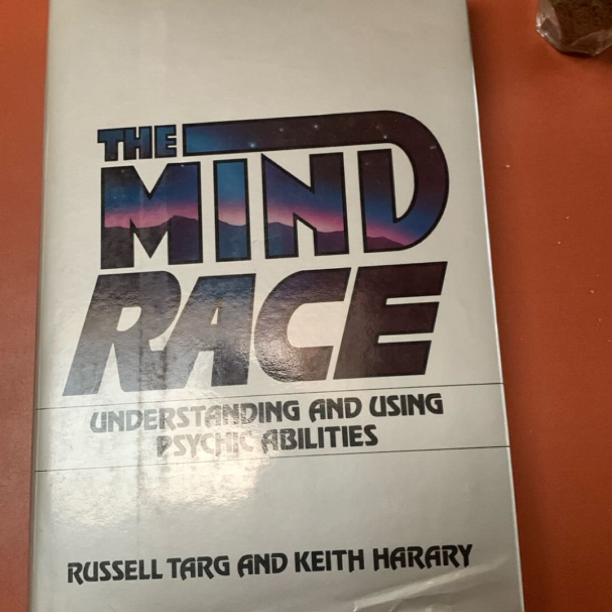 The Mind Race by Russell Targ, Keith Harary